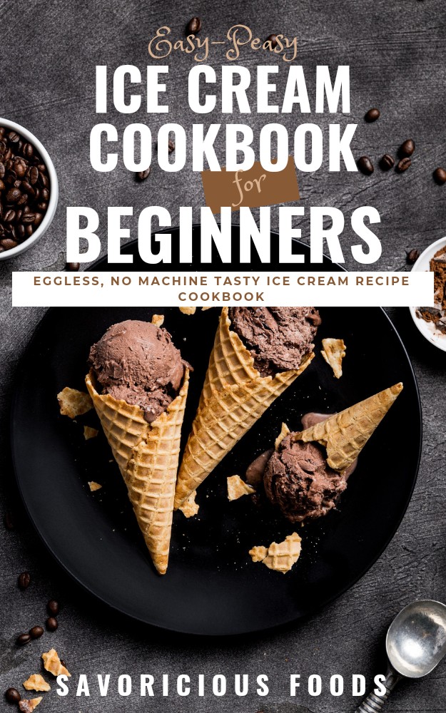 Buy Ice Cream Cookbook For Beginners by Savoricious Foods on Selar