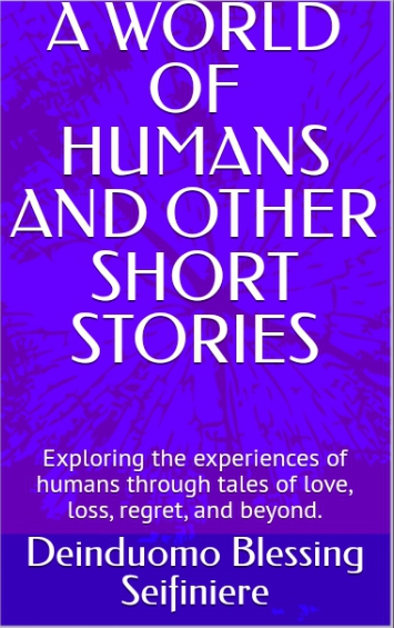Buy A WORLD OF HUMANS AND OTHER SHORT STORIES BY DEINDUOMO BLESSING ...
