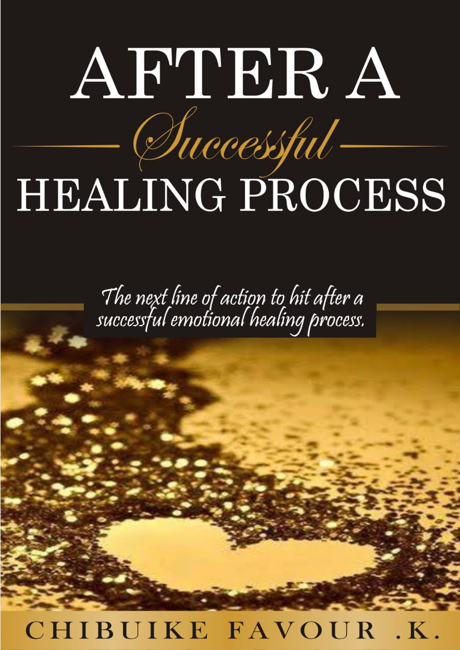 Buy AFTER A SUCCESSFUL HEALING PROCESS. by Chibuike favour kosarachi on ...