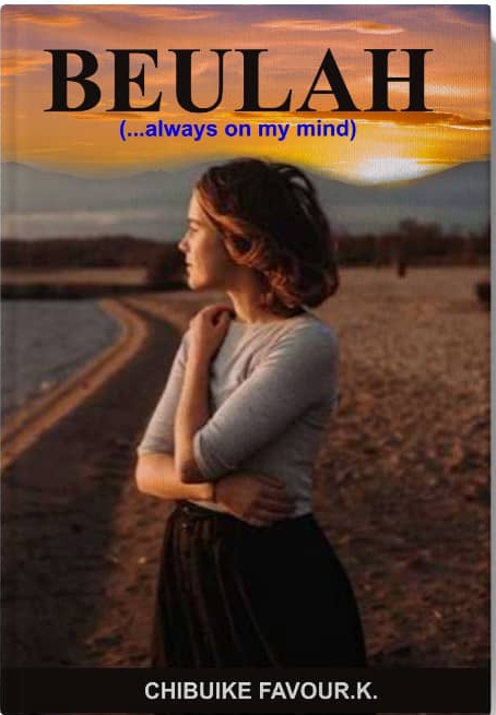 Buy BEULAH (... Always on my mind) by Chibuike favour kosarachi on Selar