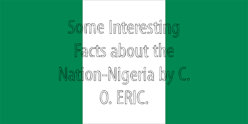 Buy Some Interesting Facts about the Nation-Nigeria by C. O. Eric by I ...