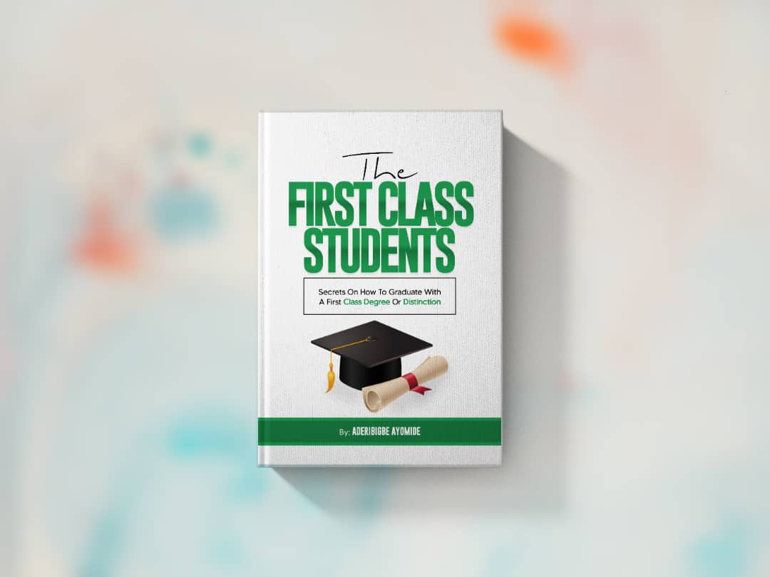 Buy The First Class Students (secrets on how to graduate with a first class degree or ...