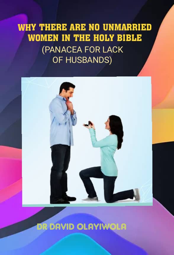 Buy WHY THERE ARE NO UNMARRIED WOMEN IN THE HOLY BIBLE ( PANACEA FOR LACK OF HUSBANDS) by DAVID ...