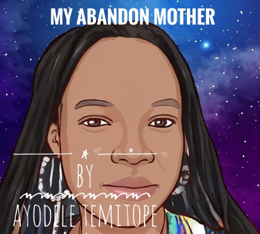 Buy My Abandon mother short Story by Ayodele temitope on Selar
