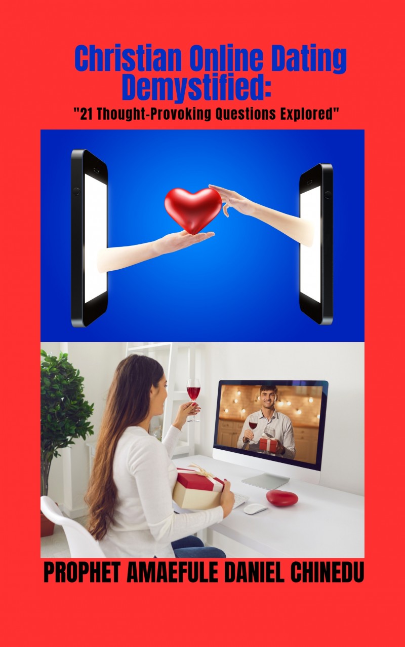 Buy *CHRISTIAN ONLINE DATING DEMYSTIFIED* by THE WAREHOUSE OF GOD ...