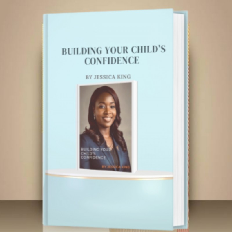 Buy BUILDING YOUR CHILD'S CONFIDENCE BY JESSICA KING by JESSICA KING on ...