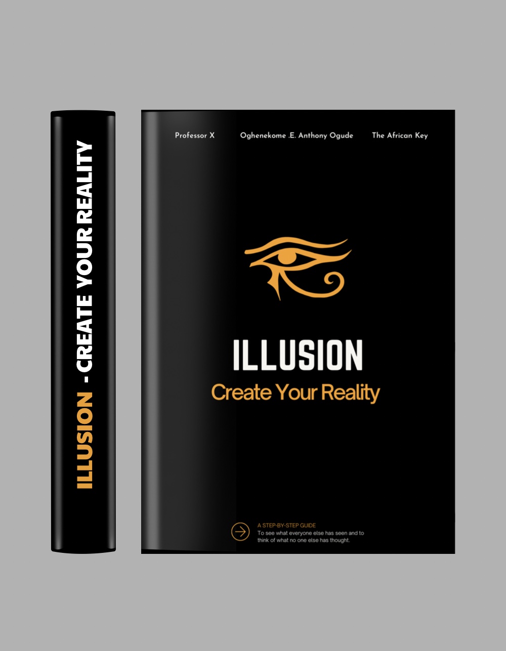 Buy Illusion - Create Your Reality By Oghenekome .E. Anthony Ogude by ...