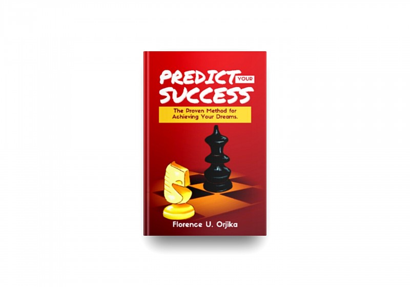 Buy Predict Your Success: The Proven Method to Achieving Your Dreams by ...