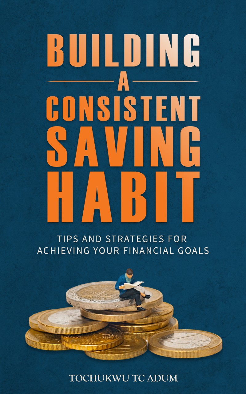 Buy Building A Consistent Saving Habit: Tips and Strategies for ...