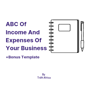 Buy ABC of Business Income and Expenses by Triift Africa on Selar