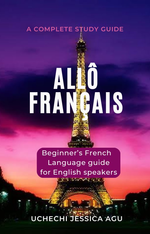 Buy ALLÔ FRANÇAIS by Uchechi Jessica Agu on Selar