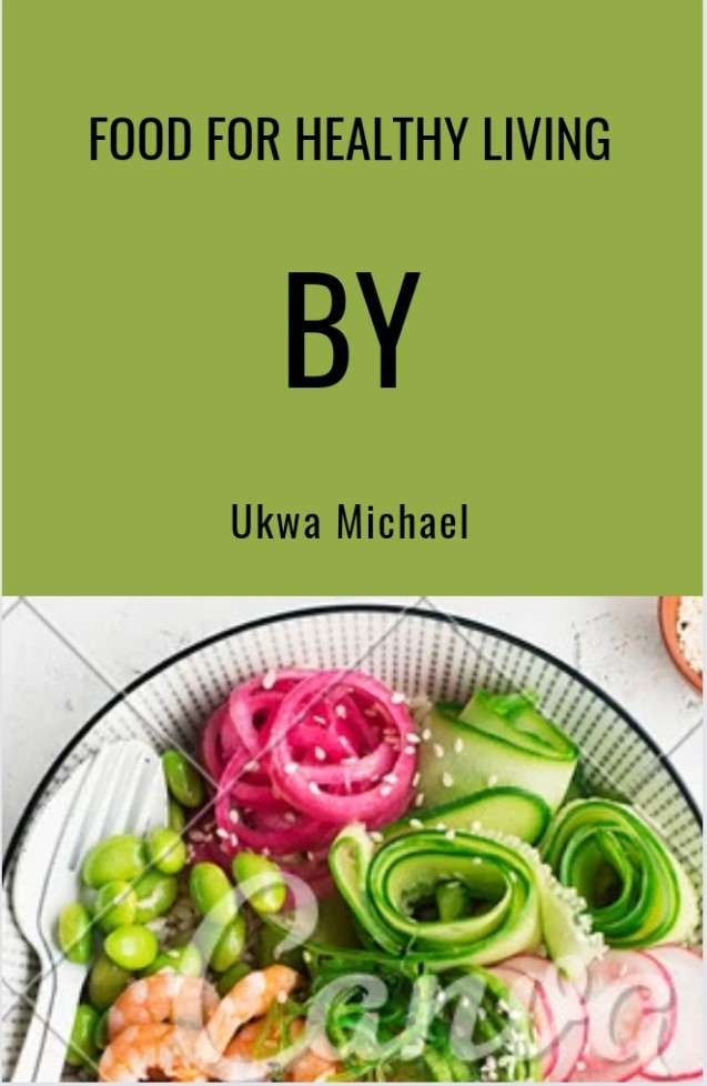 Buy Food for healthy living by Michael ukwa on Selar