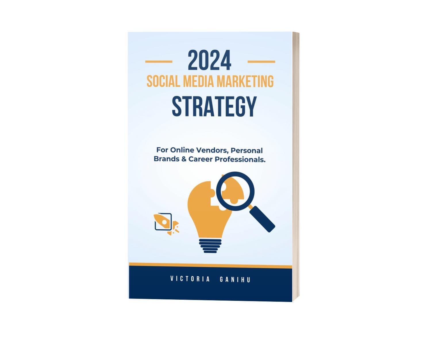Buy 2024 Social Media Marketing Strategy by Victoria Ganihu Online ...