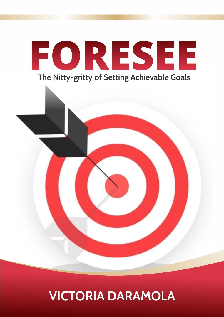 Buy FORESEE: THE NITTY-GRITTY OF SETTING ACHIEVABLE GOALS by Victoria Daramola on Selar