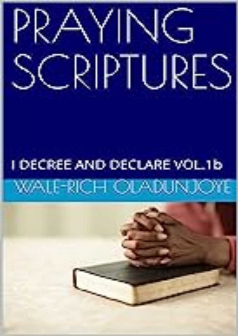 Buy PRAYING SCRIPTURES : I DECREE AND DECLARE VOL.1b by Wale-Rich ...