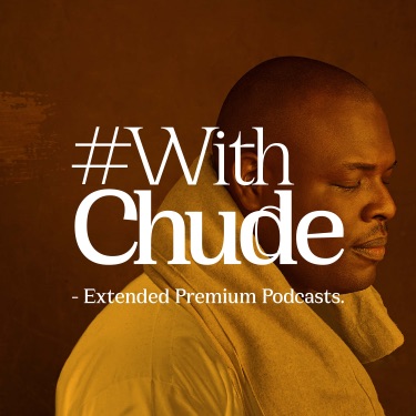 Subscribe #WithChude Podcast by With Chude on Selar