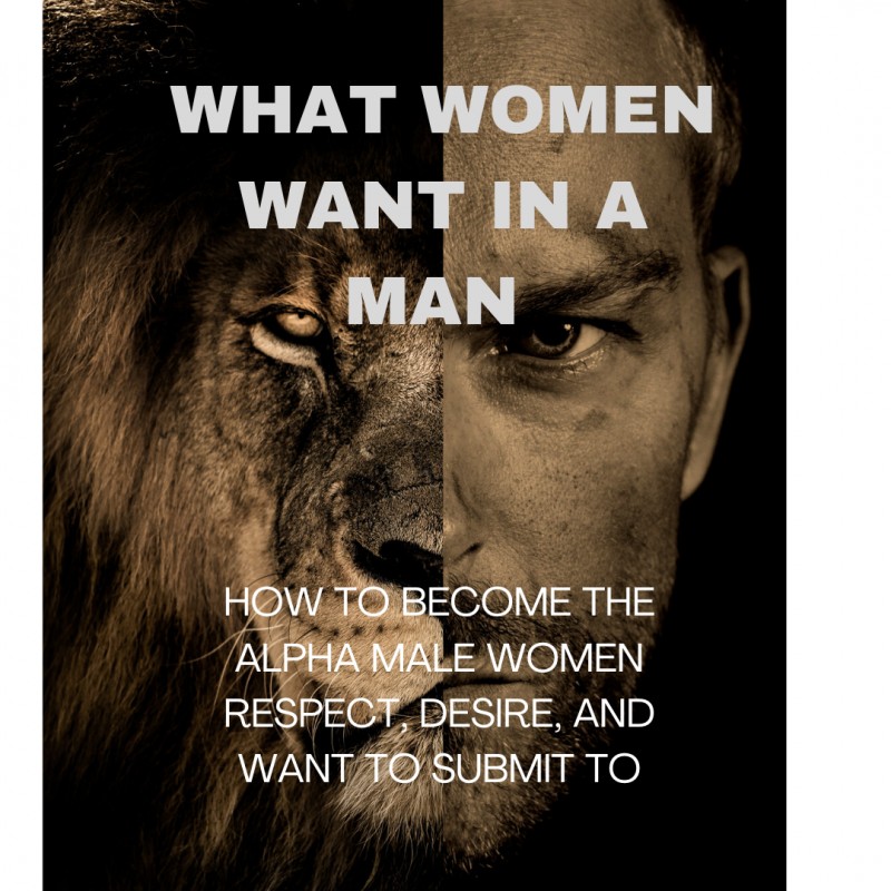 Buy How to Become the Alpha Male Women Respect, Desire, and Want to ...