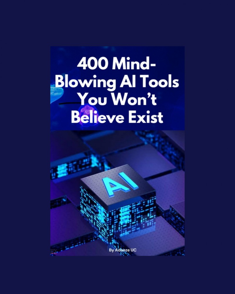 Buy 400 Mind-Blowing AI Tools You Won't Believe Exist by Juliet Adaeze ...