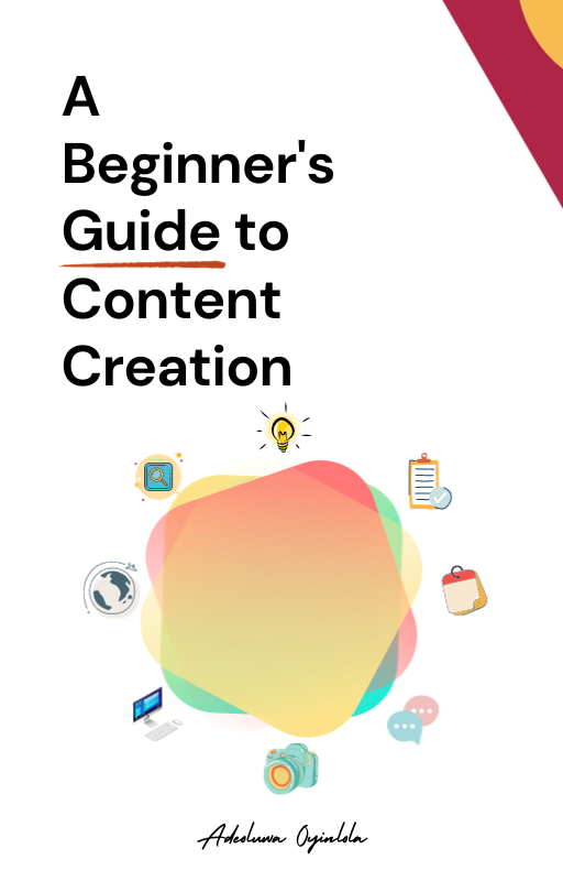 Buy A beginner's Guide to Content creation by Adeoluwa Oyinlola on Selar