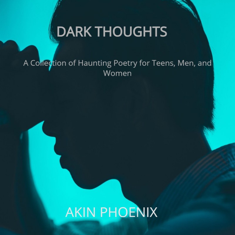Buy Dark Thoughts: A Collection of Haunting Poetry for Young Teens, Men ...