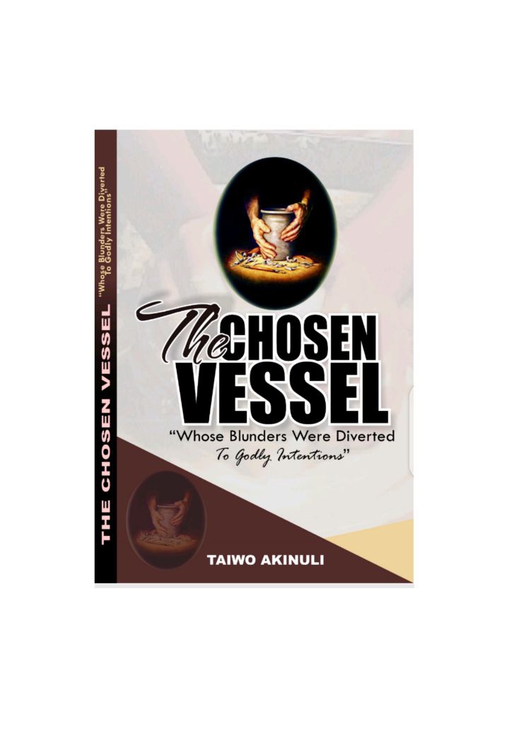 Get The Chosen Vessel: Whose Blunders Were Diverted To Godly Intentions ...