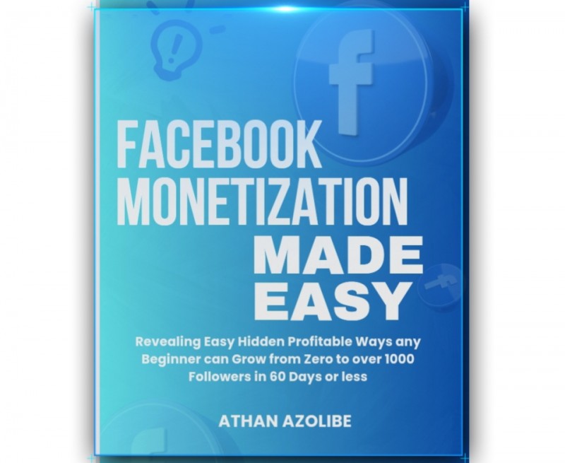 Buy Facebook Monetization Made Easy by Athanasius Azolibe on Selar
