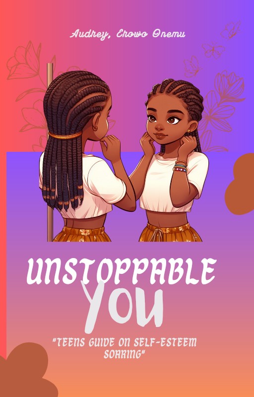 Buy Unstoppable You: Teens Guide on Self-esteem Soaring. by Audrey ...
