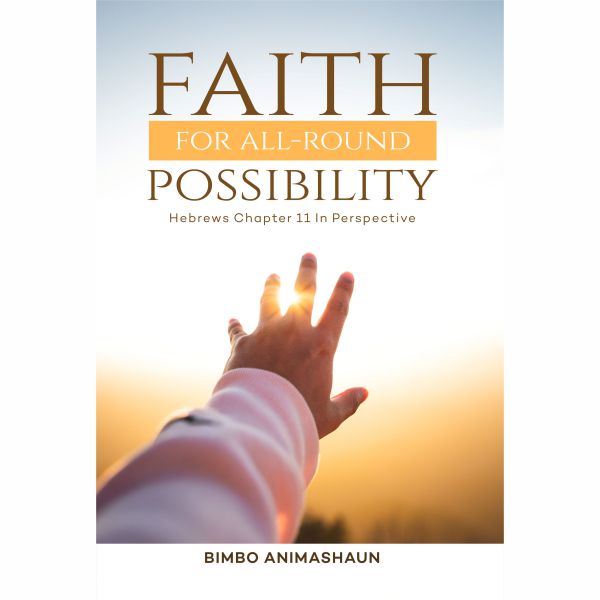 Buy FAITH FOR ALL-ROUND POSSIBILITY by ANIMASHAUN ABIMBOLA JOSEPH on Selar