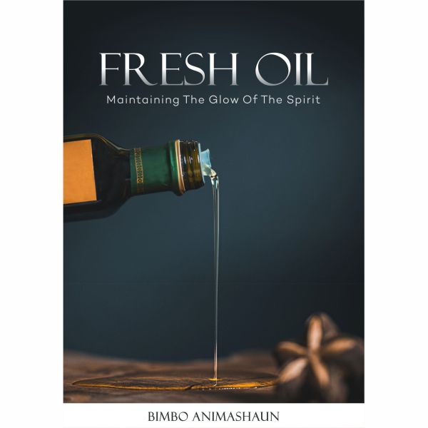 Buy FRESH OIL: Maintaining The Glow Of The Spirit by ANIMASHAUN ABIMBOLA JOSEPH on Selar
