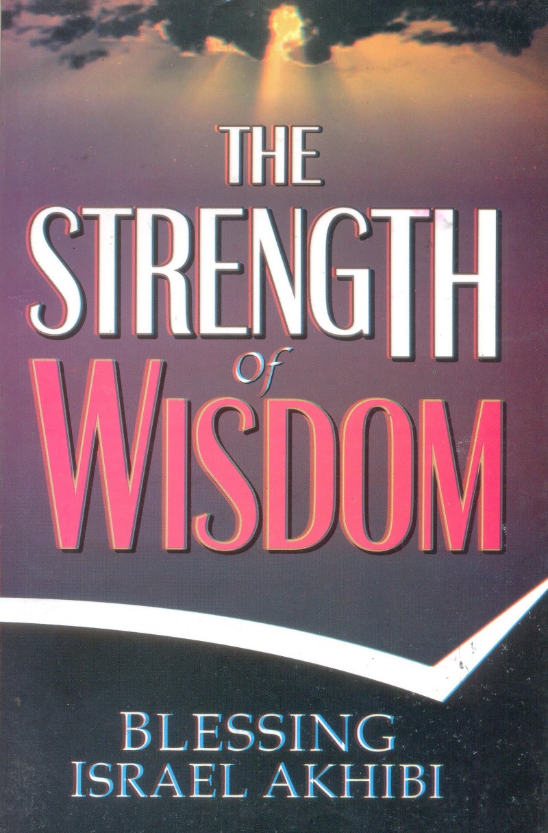 Buy The Strength of Wisdom by Blessing Israel Akhibi on Selar