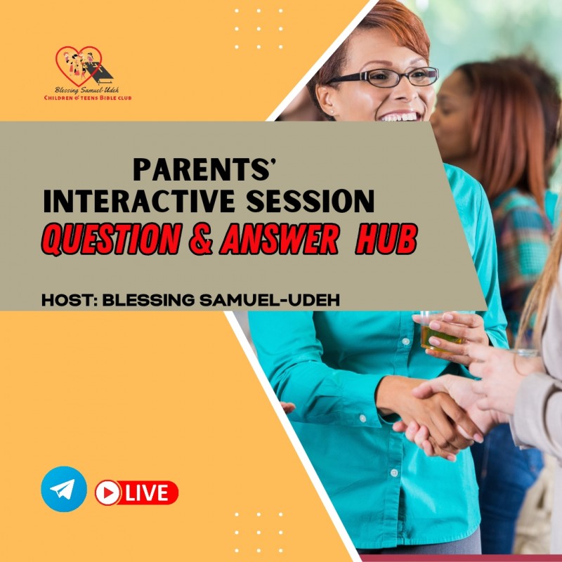 Get PARENTS' INTERACTIVE SESSION (QUESTION & ANSWER HUB) by Blessing ...