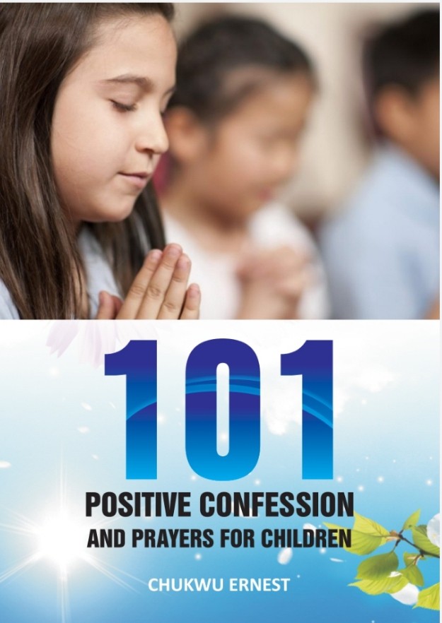 Buy 101 POSITIVE CONFESSION AND PRAYERS FOR CHILDREN (VOLUME 1) by chukwu ernest on Selar