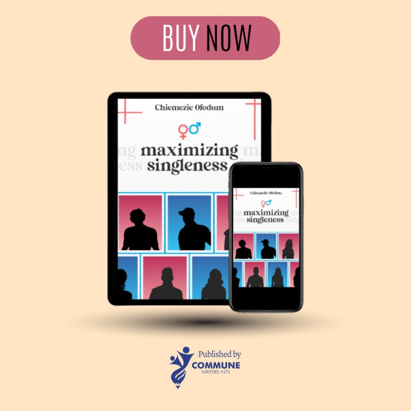 Buy Maximizing Singleness (Ebook) by Chiemezie Ofodum on Selar