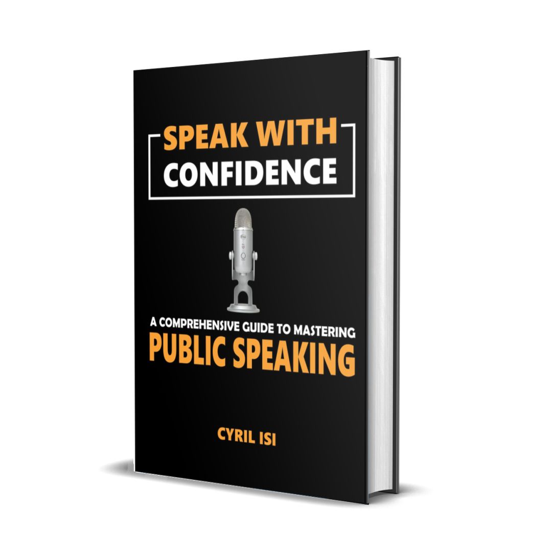 Buy SPEAK WITH CONFIDENCE: A COMPREHENSIVE GUIDE TO MASTERING PUBLIC SPEAKING by Cyril Isi on Selar