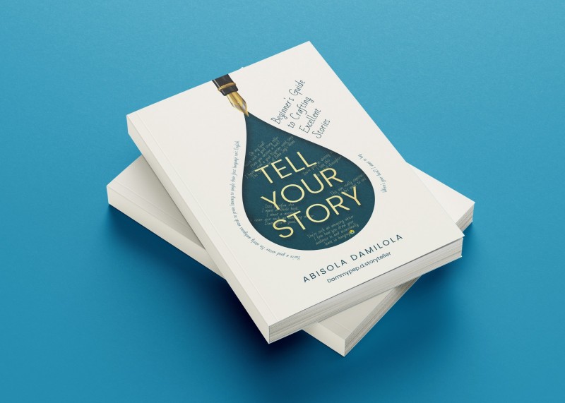 Buy TELL YOUR STORY ( BEGINNER'S GUIDE TO TELLING EXCELLENT STORIES) by ...
