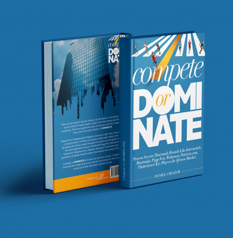 Buy Compete or DOMINATE: Proven Secrets That Made Brands like Interswitch, Boatnaija, PiggyVest ...