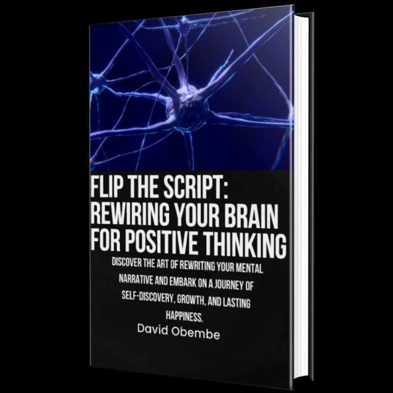 Buy "Flip the Script: Rewiring Your Brain for Positive Thinking" by ...