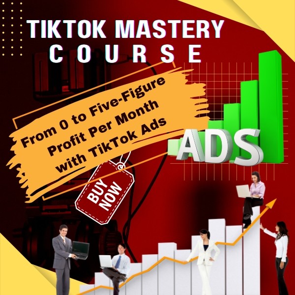 Buy TikTok Mastery Course - From 0 to Five-Figure Profit Per Month with TikTok Ads by Digital ...