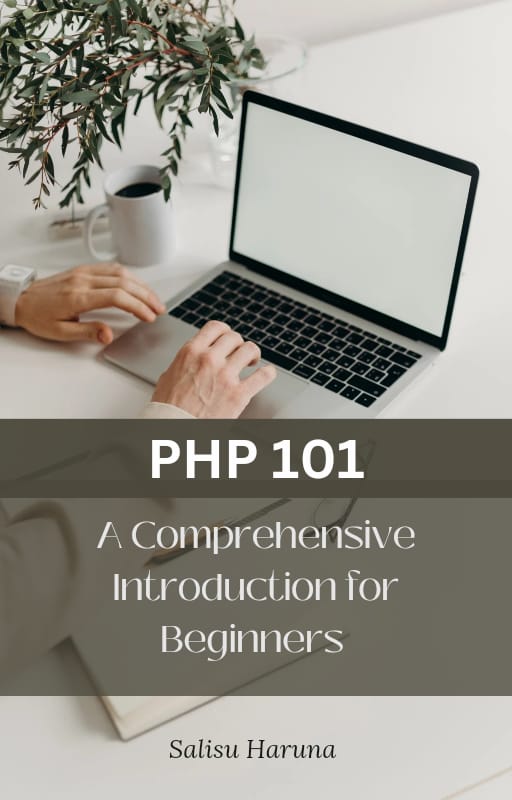 Buy PHP 101: A Comprehensive Introduction for Beginners by Salisu Haruna on Selar