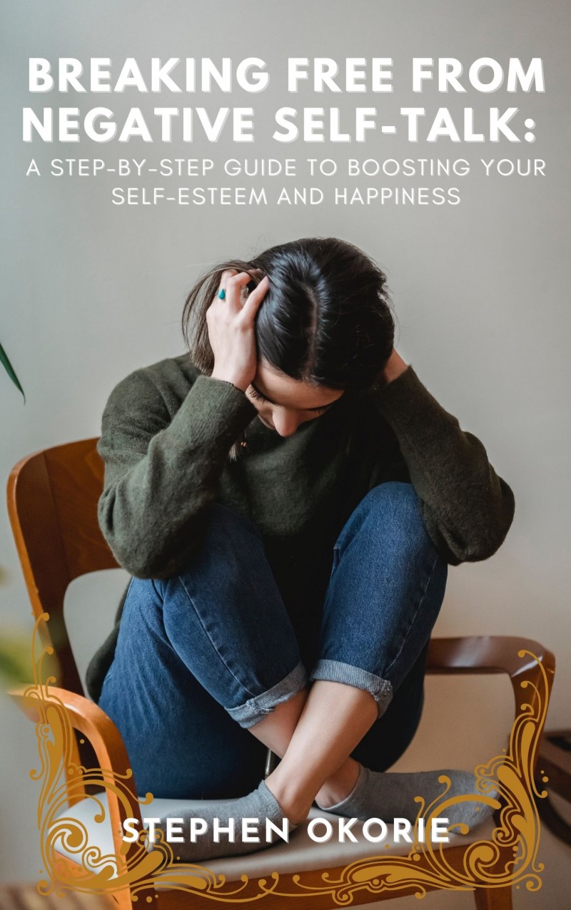 Buy Breaking Free from Negative Self-Talk: A Step-by-Step Guide to Boosting Your Self-Esteem and ...