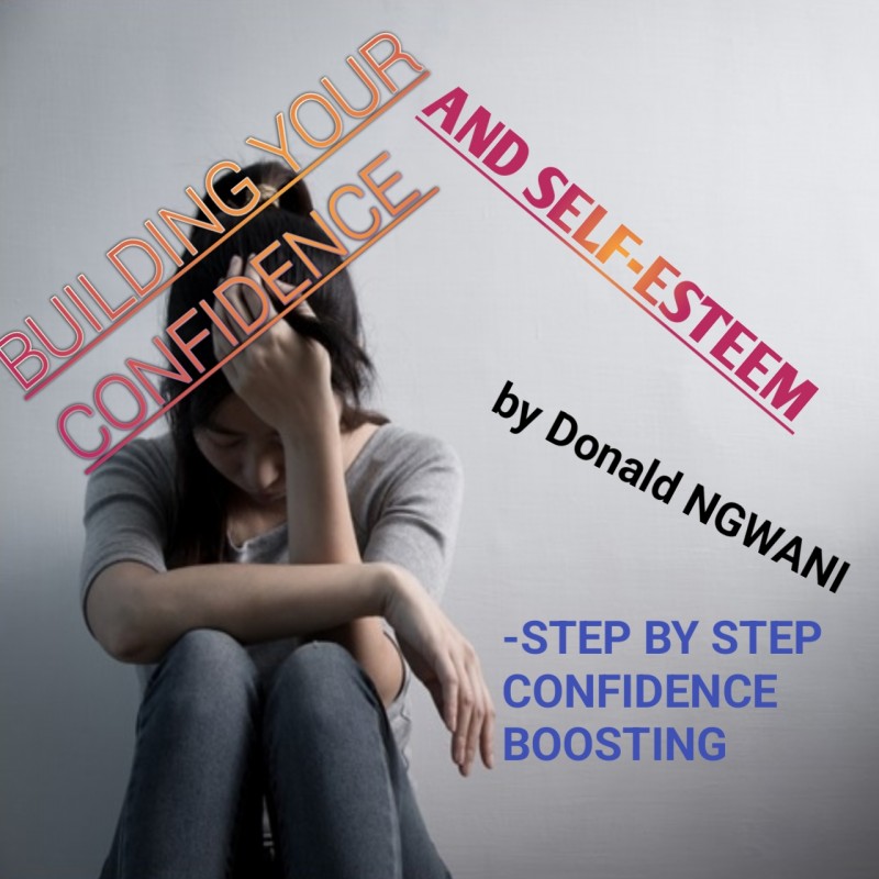 Buy Building your confidence and self-esteem by DONALD NGWANI on Selar