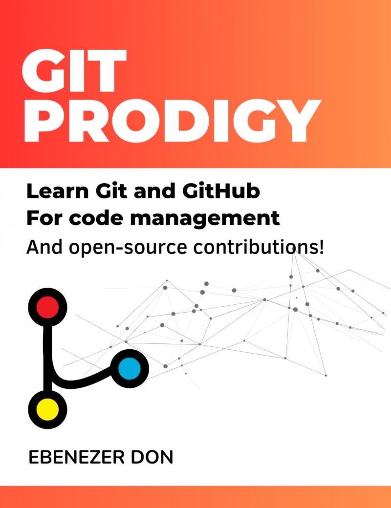 Buy Git Prodigy: Mastering Version Control with Git and GitHub by Ebenezer Don on Selar