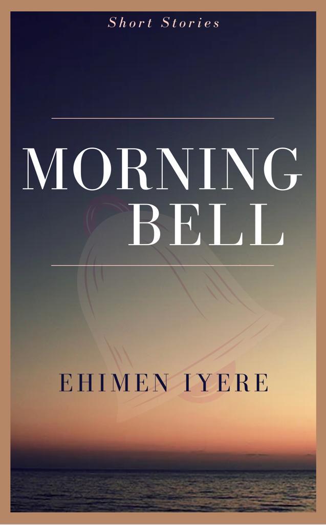 Get MORNING BELL by Ehimen Iyere on Selar
