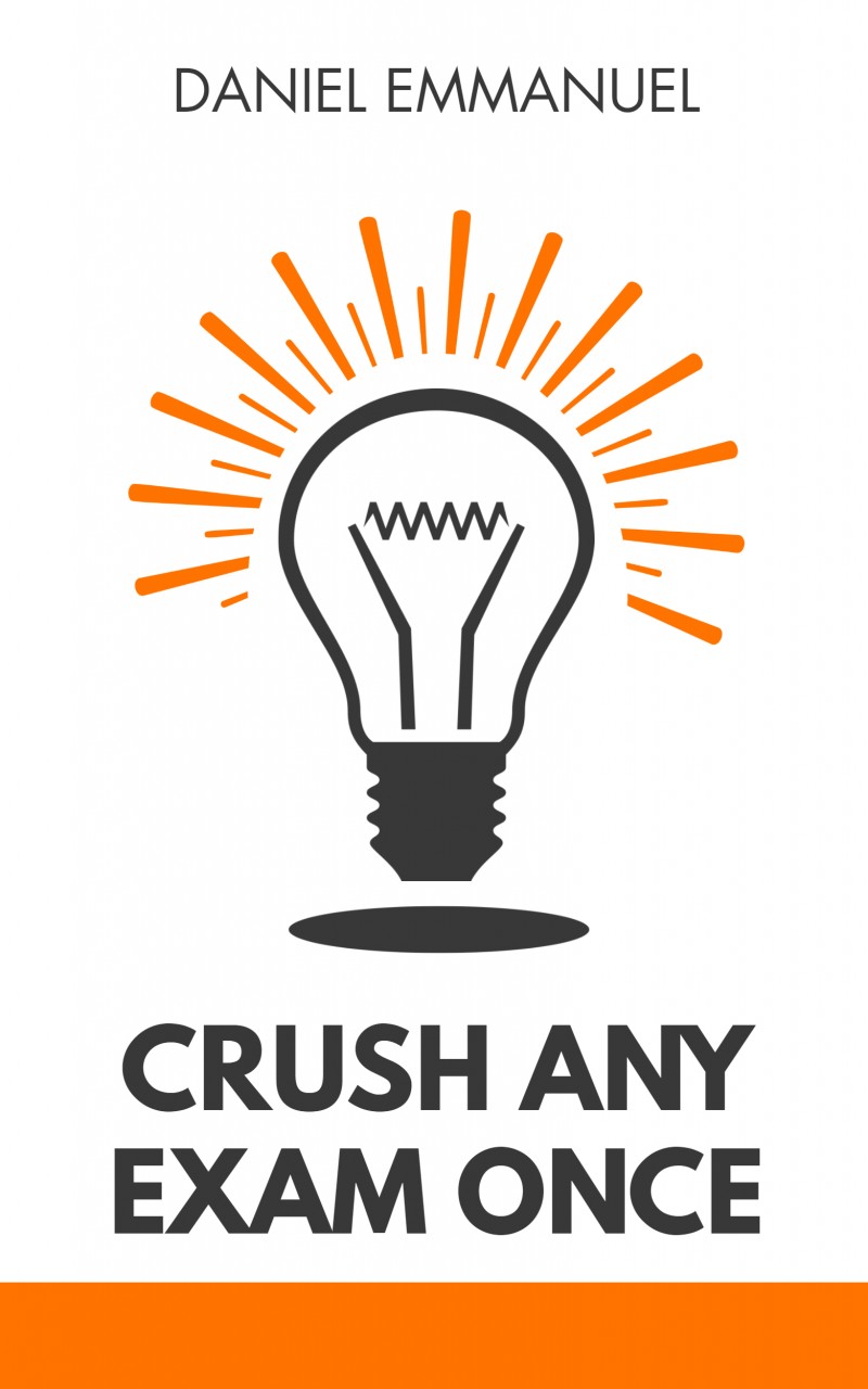 Buy CRUSH ANY EXAMS ONCE by Emmanuel Louis Daniel on Selar