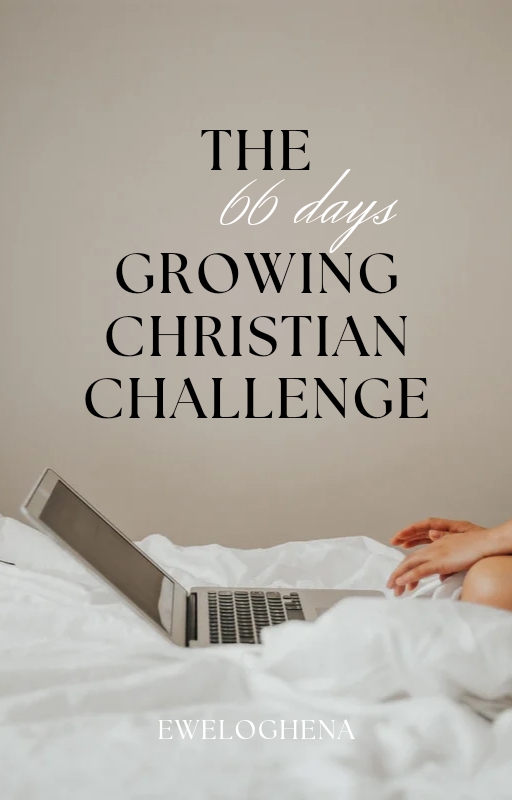 Get The 66 Days Growing Christian Challenge by Eweloghena Oreunomhe on Selar