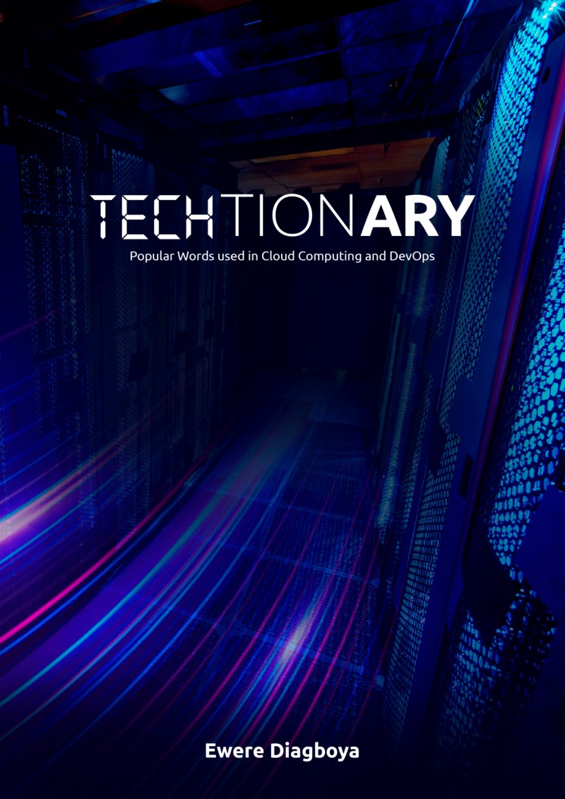 Buy Techtionary: A simpler explanation of common terms used in Cloud Computing and DevOps by ...