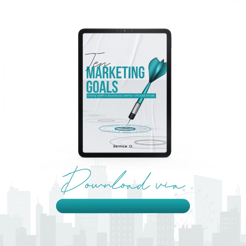 Get Ten Marketing goals every online business owner, marketer and startup must know by Bernice ...