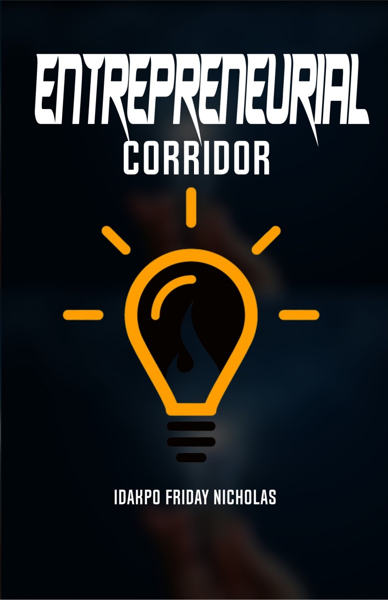 Buy Entrepreneurial Corridor By Idakpo Friday Nicholas On Selar