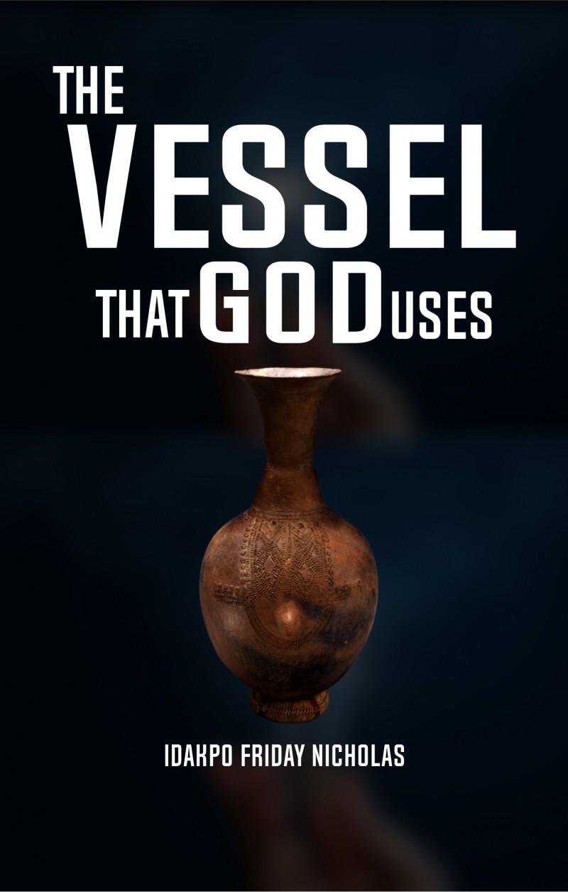 Buy THE VESSEL THAT GOD USES by Idakpo Friday Nicholas on Selar