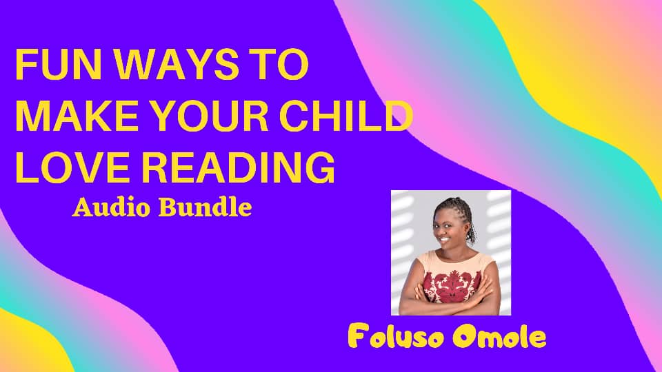 Buy FUN WAYS TO MAKE YOUR CHILD LOVE READING-AUDIO BUNDLE by Foluso ...